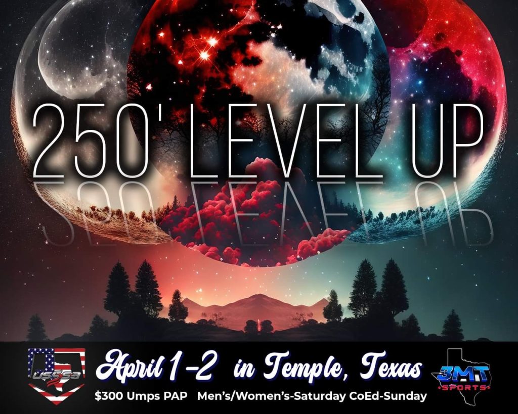 250′ Level Up (2023) - Temple, TX - USSSA Texas Slowpitch USSSA /GSL
